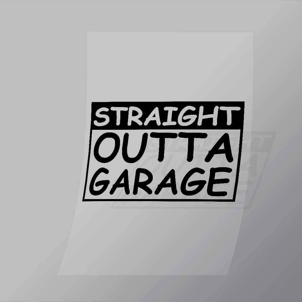 Straight Outta Garage DTF Apparel Transfer - DTF Shop